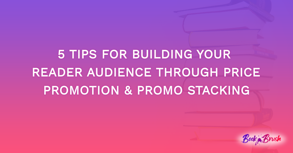Blog 5 Tips for Building Your Reader Audience through Price Promotion ...