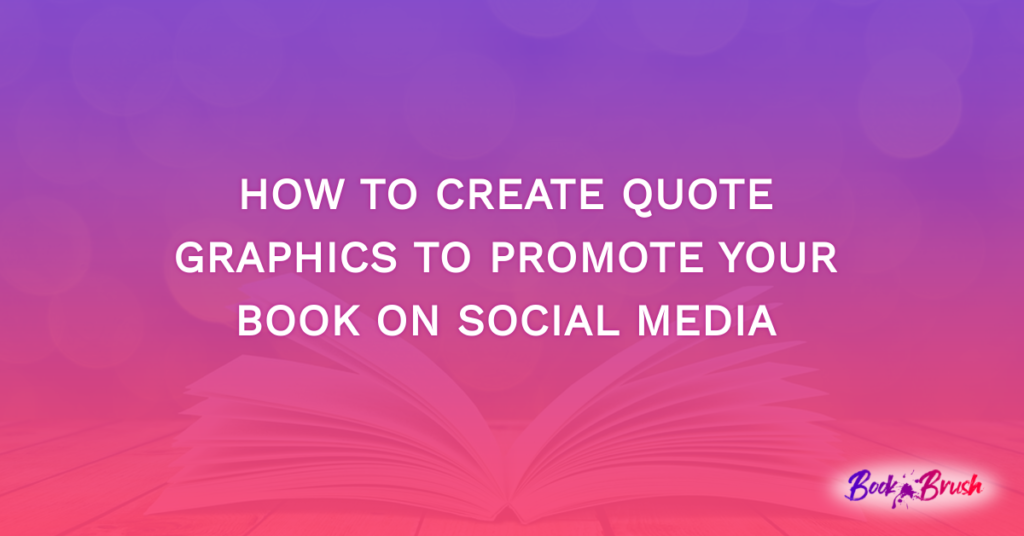 How To Create Quote Graphics To Promote Your Book On Social Media ...